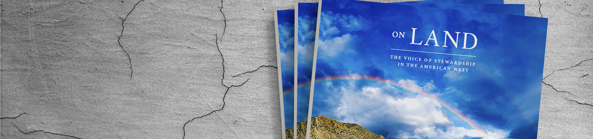 On Land – The voice of stewardship in the American West